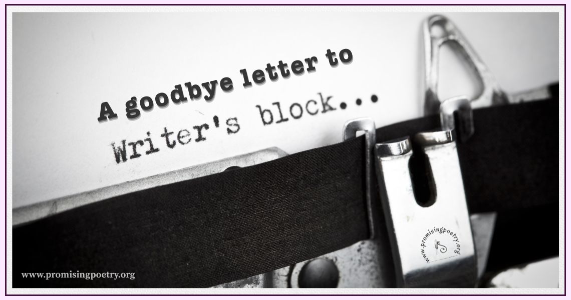 A Goodbye Letter to Writer’s Block - Promising Poetry